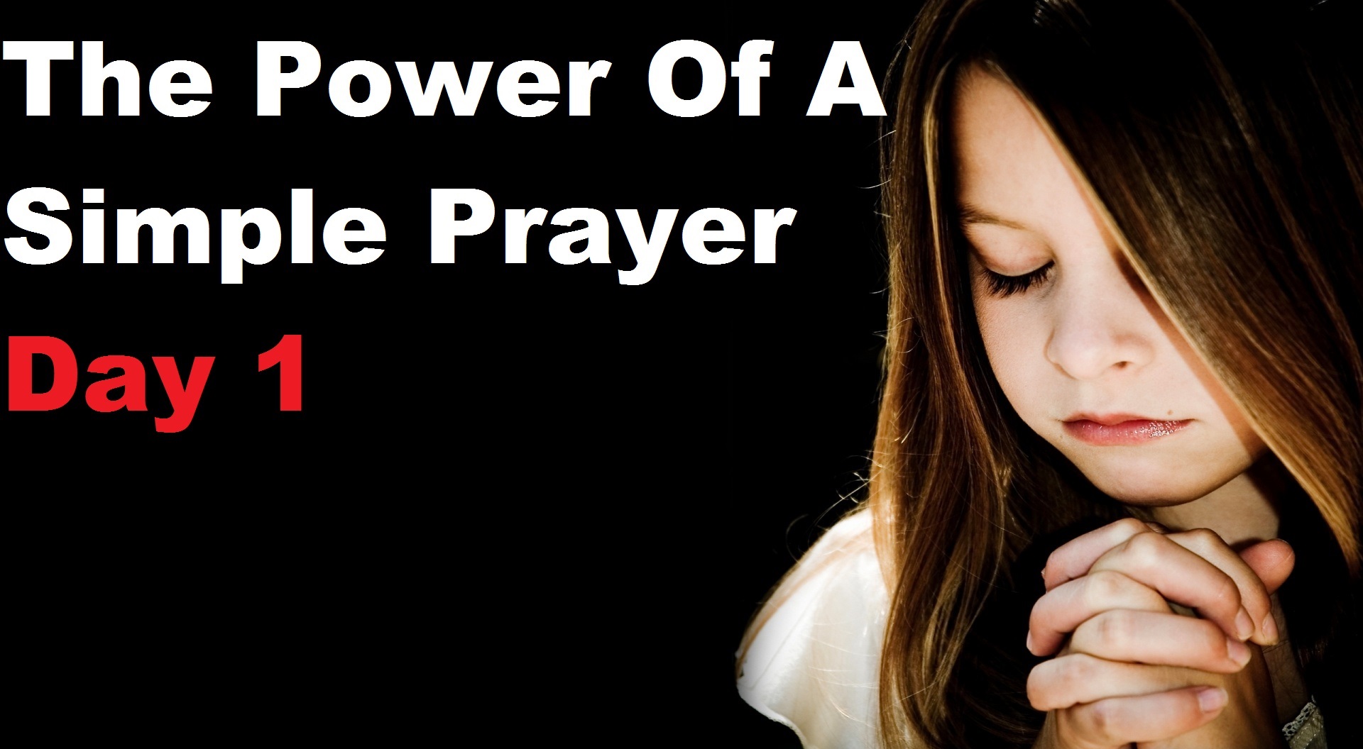 The Power Of A Simple Prayer - Day 1 - Geeks Under Grace