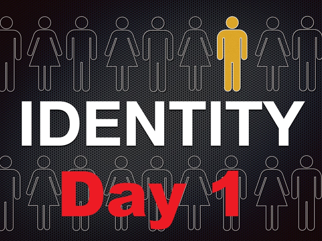 Identity – Day 1 - Geeks Under Grace