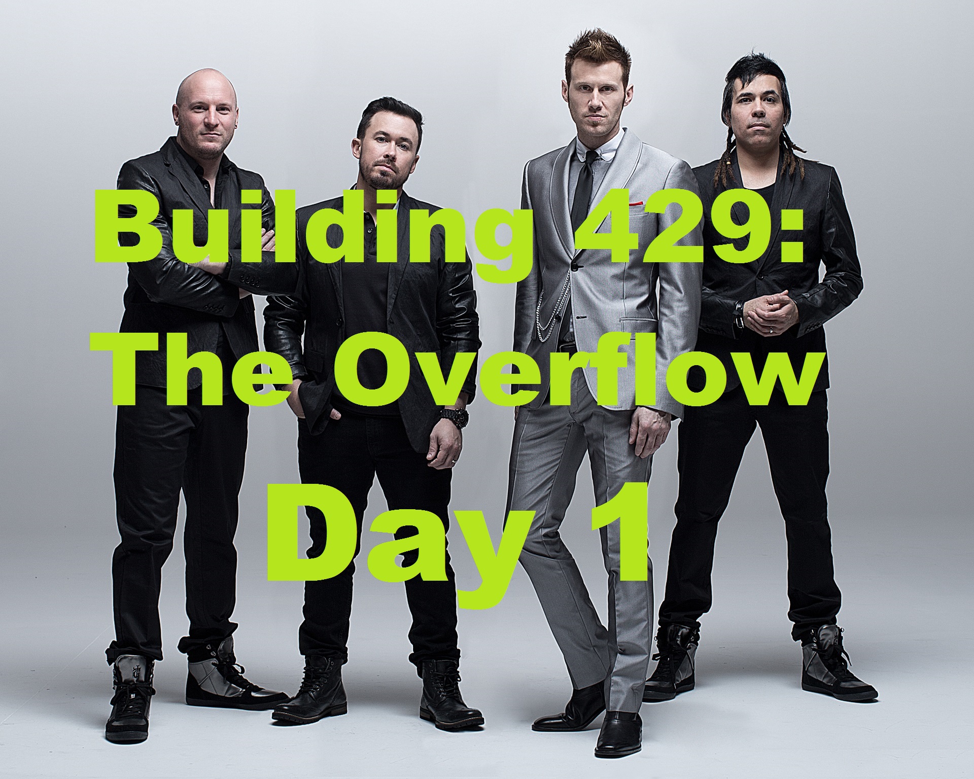 Building 429: The Overflow – Day 1 - Geeks Under Grace