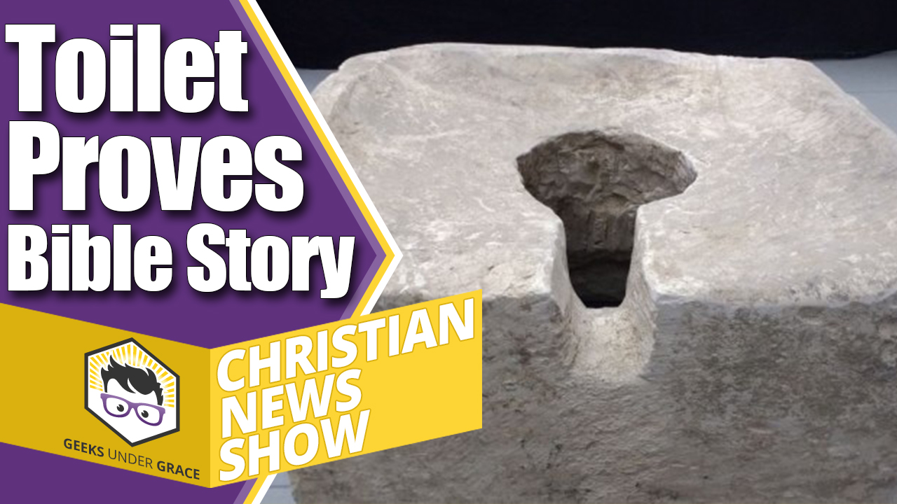 Toilet Proves Bible Story (Christian News Show) - Geeks Under Grace