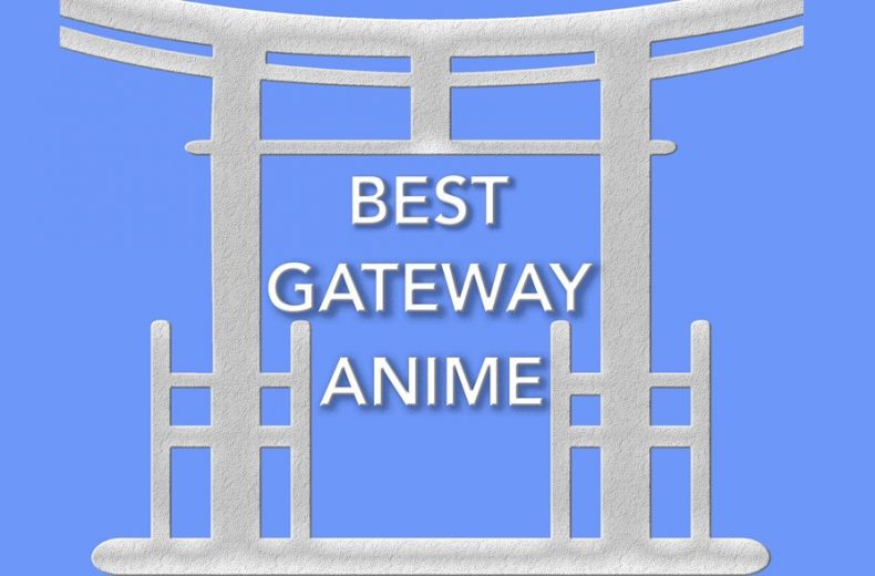 What is the Best Gateway Anime? - Geeks Under Grace