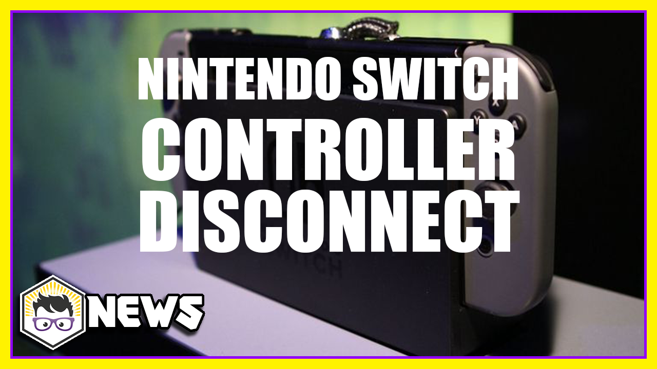Nintendo Switch Controller Disconnect - Geeks Under Grace