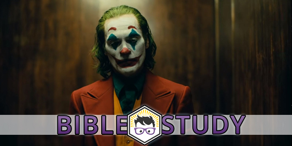 Bible Study - JOKER (2019) - Geeks Under Grace